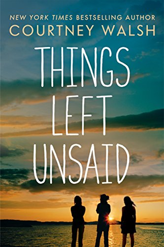 Inkwell Inspirations: THINGS LEFT UNSAID by Courtney Walsh, Reviewed by Kim
