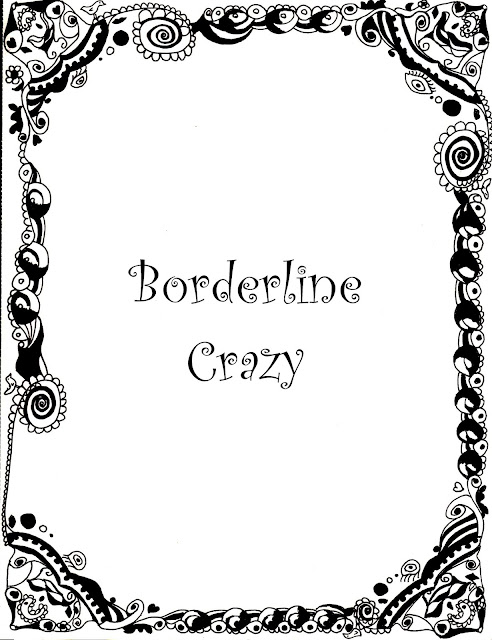 Drying Out My Masterpiece Number 2703: Borderline Crazy Border