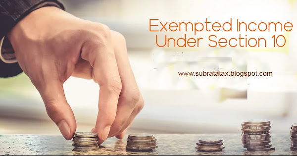 List of Exempted Income Under Section 10 of Indian Income Tax Act ...