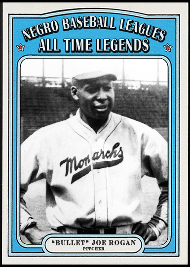 WHEN TOPPS HAD (BASE)BALLS!: NEGRO LEAGUE LEGENDS- "BULLET" JOE ROGAN