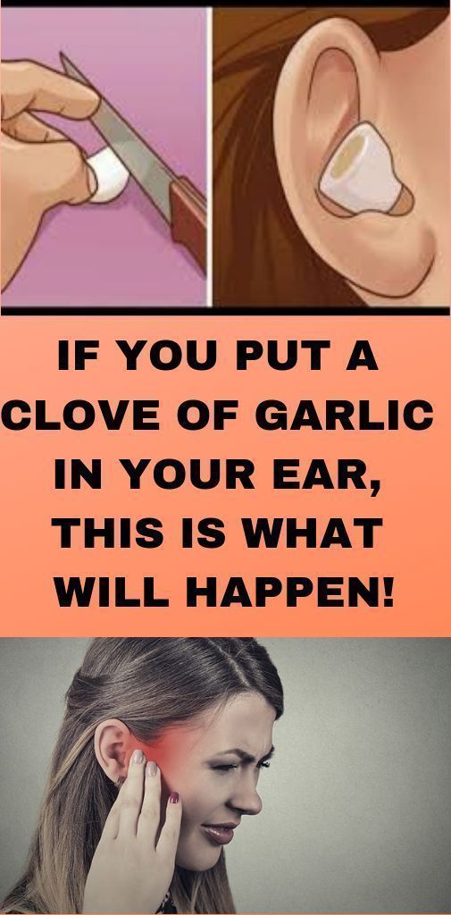 If You Put a Clove of Garlic in Your Ear, This Is What Will Happen ...