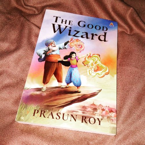 THE GOOD WIZARD by Prasun Roy ~ Chevus' Read