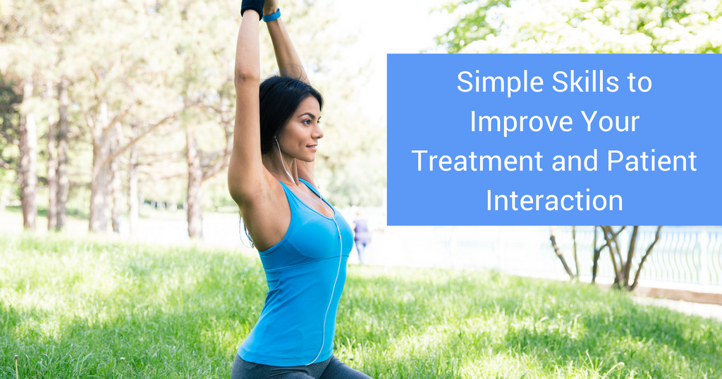 Simple Skills to Improve Your Treatment and Patient Interaction ...