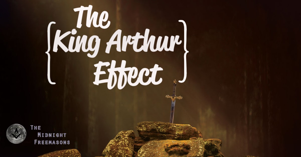 The Midnight Freemasons: The King Arthur Effect