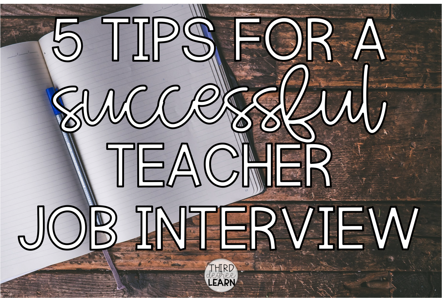 5 Tips For A Successful Teacher Job Interview ThirdDegreeLEARN 5-tips-for-a-successful-teacher-job-interview-thirddegreelearn