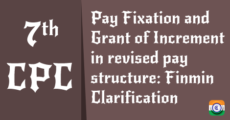 7th CPC Pay Fixation and Grant of Increment in revised pay structure ...