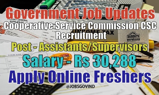 Cooperative Service Commission CSC Recruitment 2021 for Assistants ...
