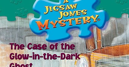 Jigsaw Jones Mystery: The Case of the Glow-in-the-Dark Ghost by James ...