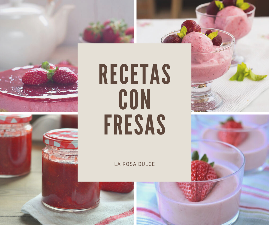 Recetas con fresas - La Rosa dulce