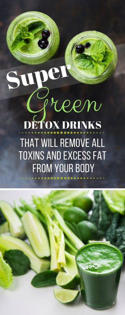 Super Green Detox Drinks That Will Remove All Toxins And Excess Fat ...