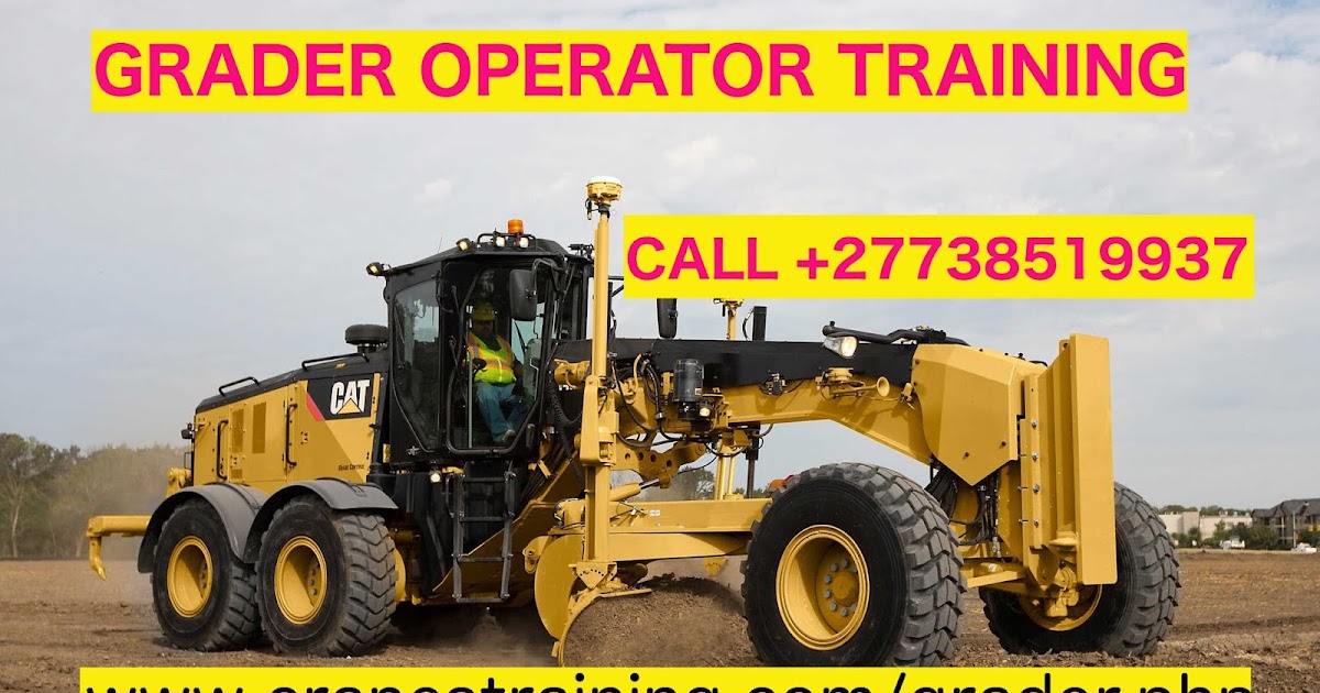 GRADER OPERATOR TRAINING PRICE IN SOUTH AFRICA +27738519937