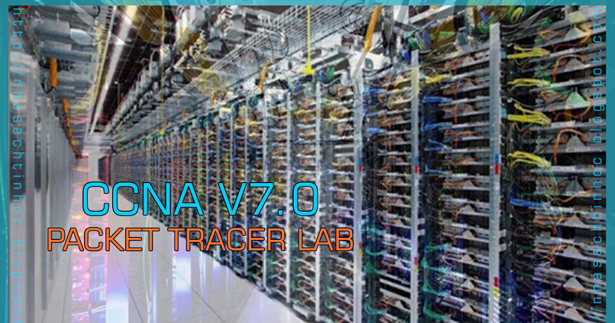 Chia Sẻ Khóa Học CCNA v7.0 Packet Tracer Lab [Khóa 8826 A] | Nhà Sách ...