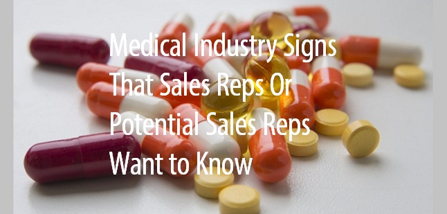 4 Medical Industry Signs That Sales Reps Or Potential Sales Reps Want ...