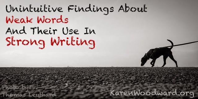 Karen Woodward Unintuitive Findings About Weak Words And Their Use In Karen Woodward Unintuitive Findings About Weak Words And Their Use In