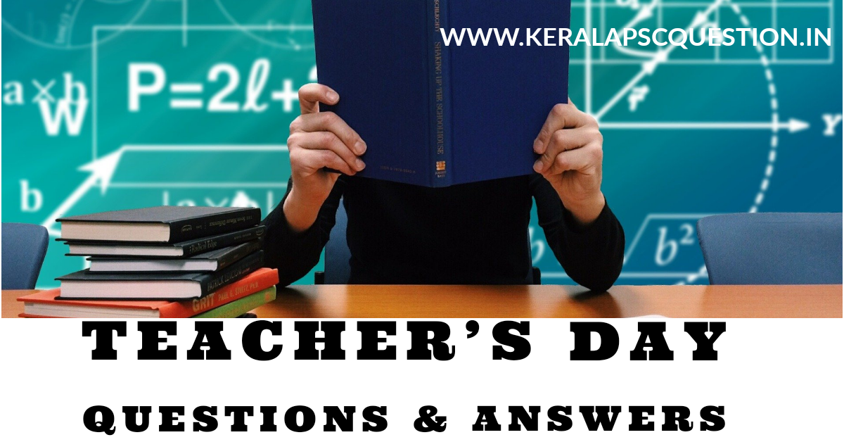 TEACHERS DAY QUESTIONS AND ANSWERS