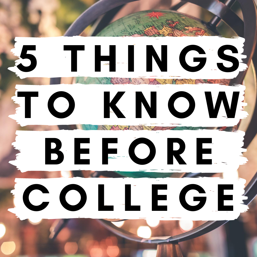 5 Things To KNOW Before College