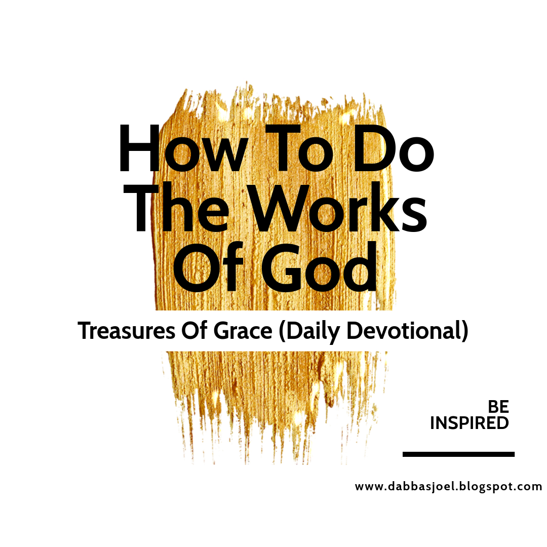 How to do the works of God