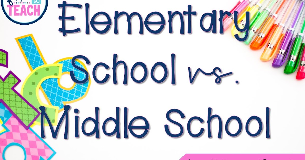 Elementary School Vs Middle School Fixin To Teach elementary-school-vs-middle-school-fixin-to-teach