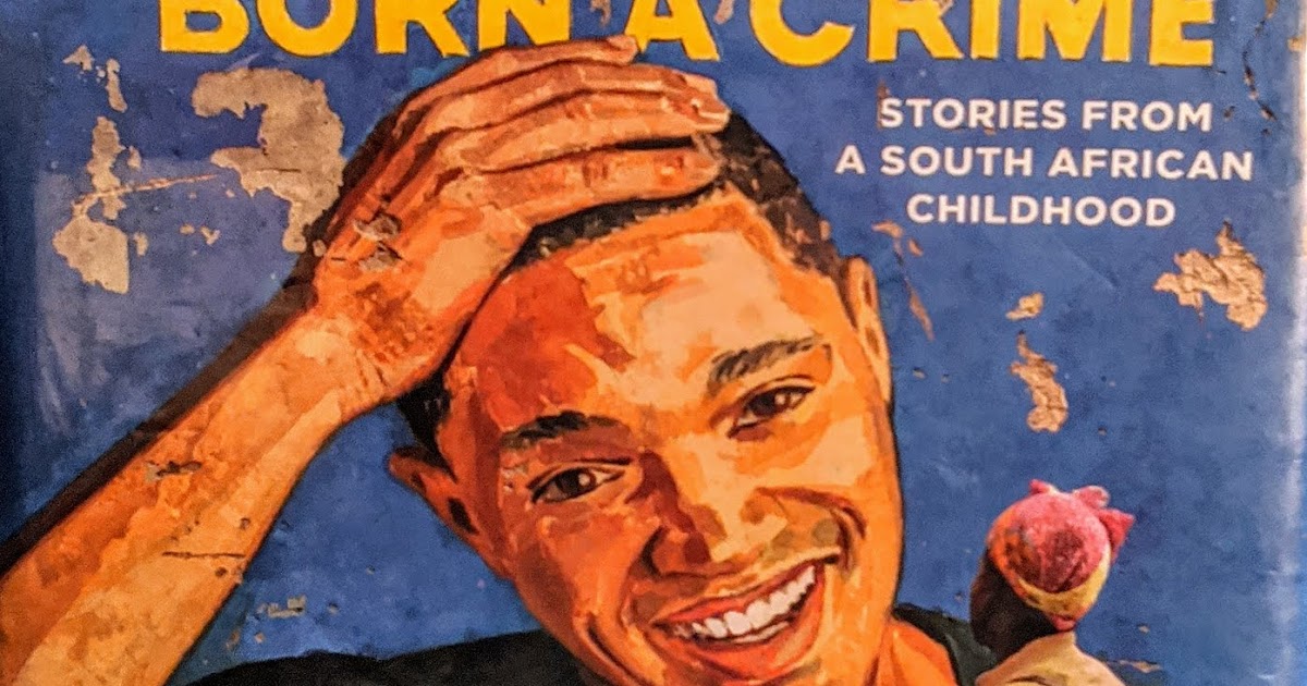 Review: Born a Crime: Stories From a South African Childhood