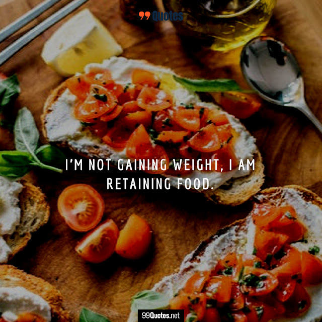 99 Good Food Quotes To Share With Friends And Food Lovers