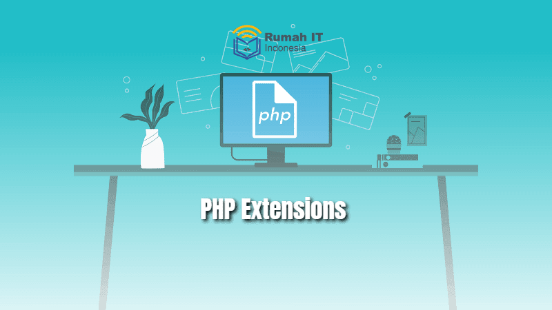 10 Ekstensi PHP Yang Sering Digunakan, Fungsi dan Cara Mengaktifkan ...