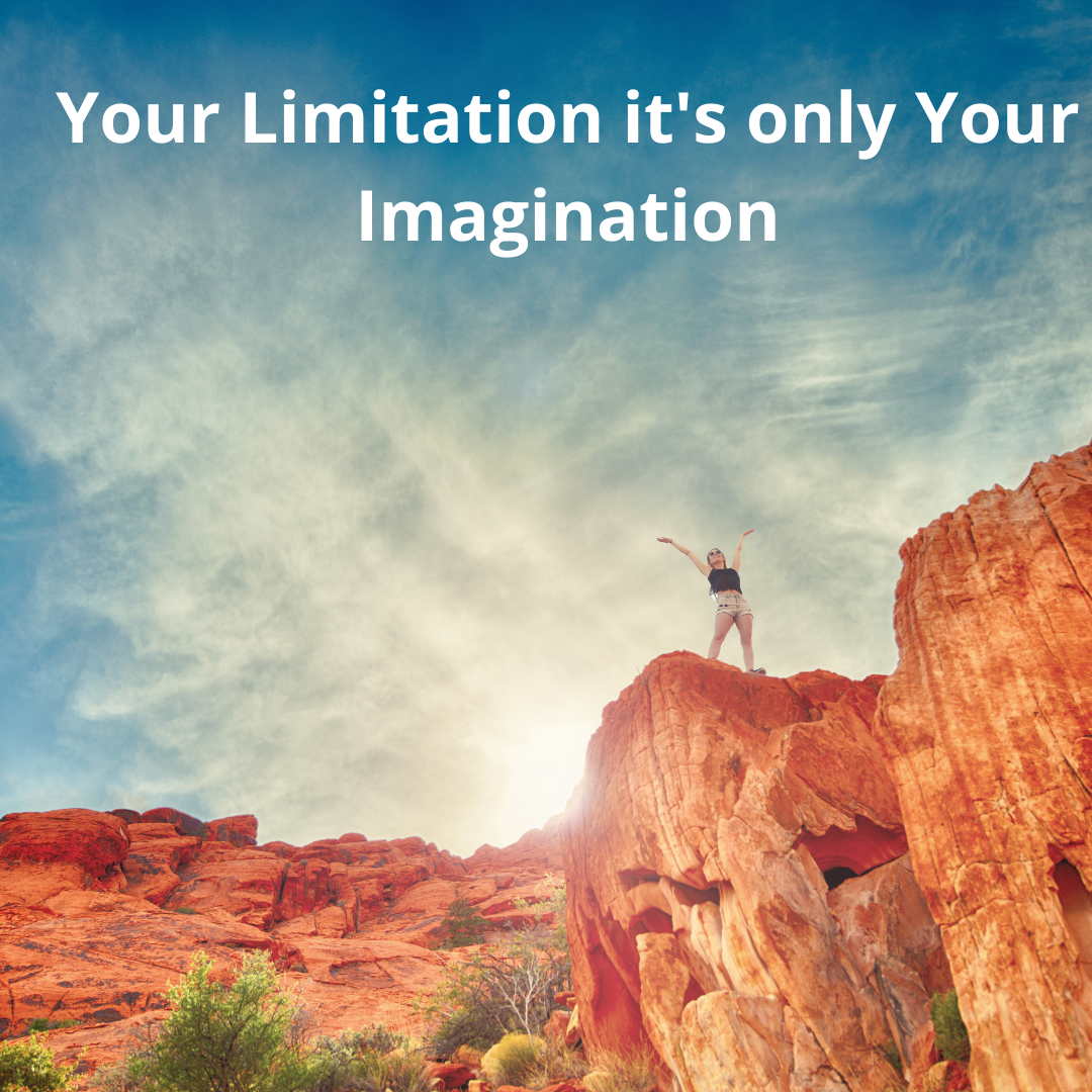 Your Limitation, It’s Only Your Imagination