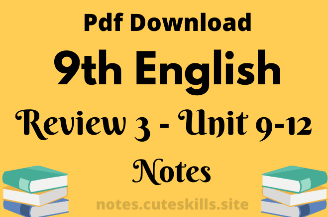 9th Class English Review 3 Unit 9 12 Notes Pdf 9th-class-english-review-3-unit-9-12-notes-pdf