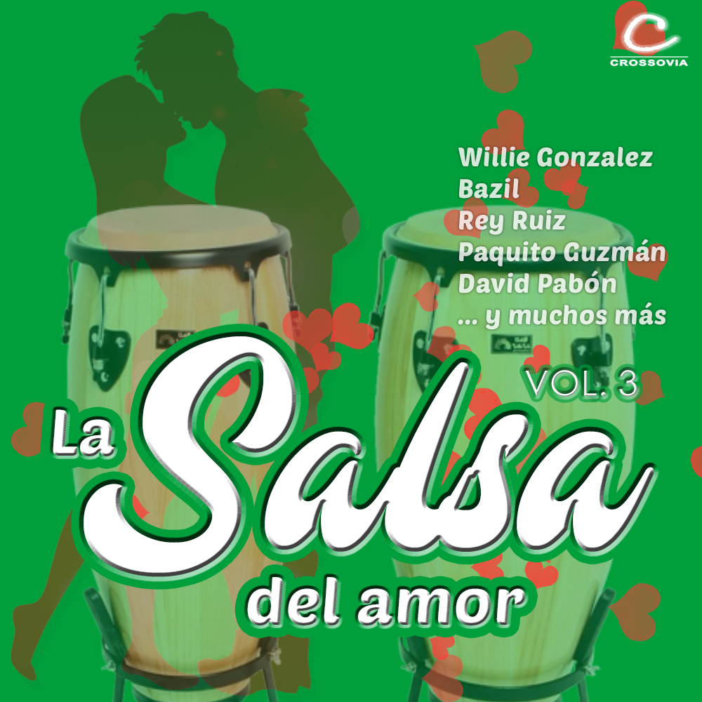 LA SALSA DEL AMOR, VOL. 3 (2019) ~ Crossovia