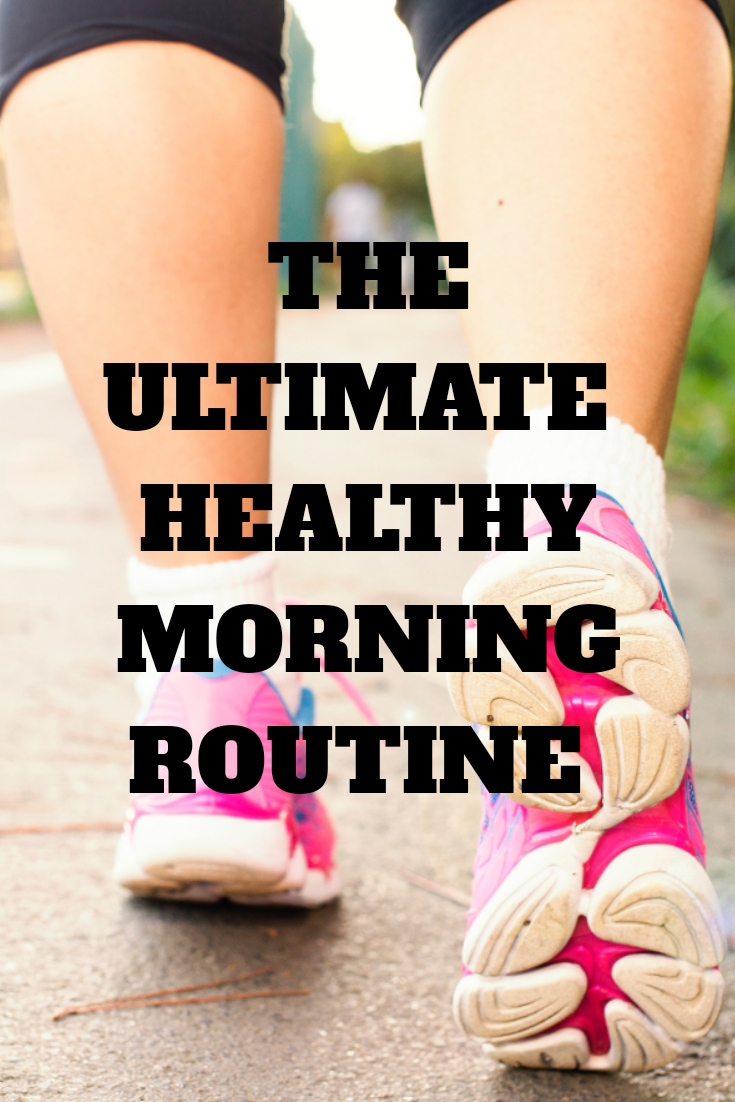 THE ULTIMATE HEALTHY MORNING ROUTINE