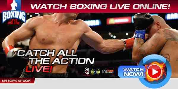 Watch Live Boxing Fight Tonight Online HD: LIVE MATCH