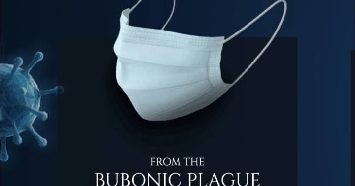 THE HISTORY AND VALUE OF MASKS, A TIMELINE OF THE EVOLUTION OF FACE MASKS