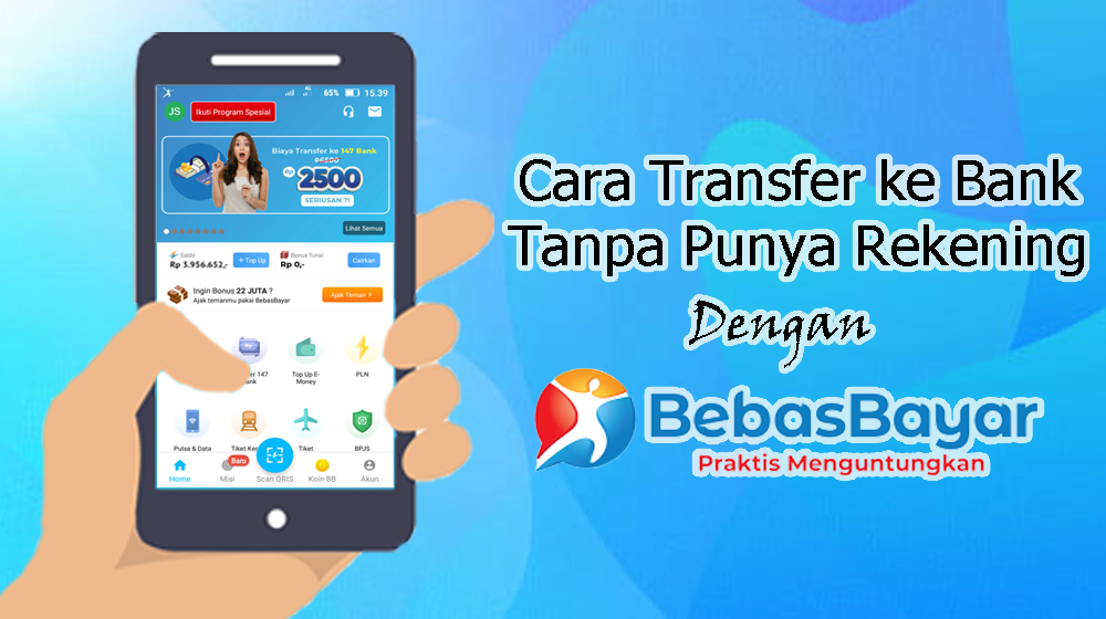Cara Transfer ke Bank Tanpa Punya Rekening dengan Aplikasi BebasBayar