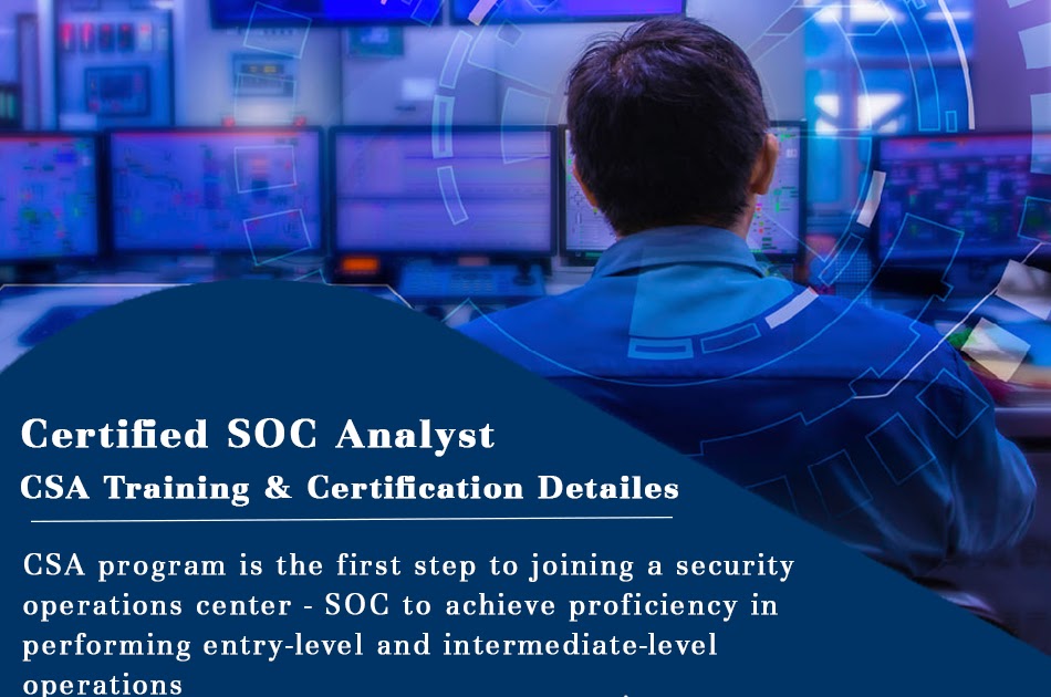 Certified SOC Analyst - CSA Training & Certification Detailes