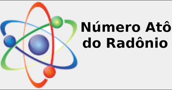 Número Atômico do Radônio (Rn) + Cor, Usos, Descoberta ... 2022