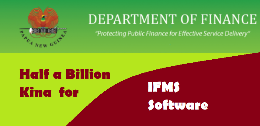 PNG Government's Finance System IFMS Software cost half a Billion Kina ...
