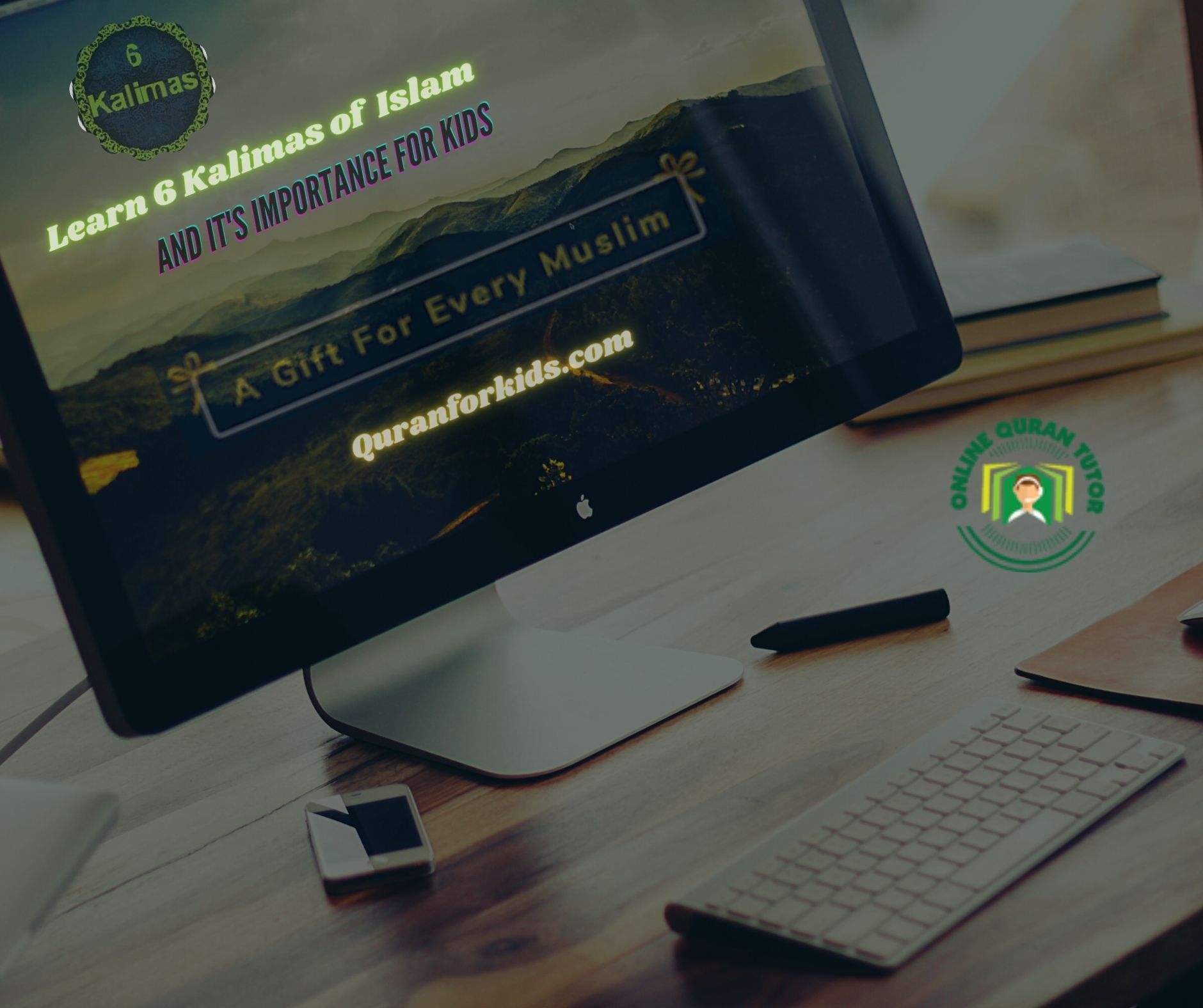 Learn Six Kalimas of Islam and It's Importance for kids - Quran ...