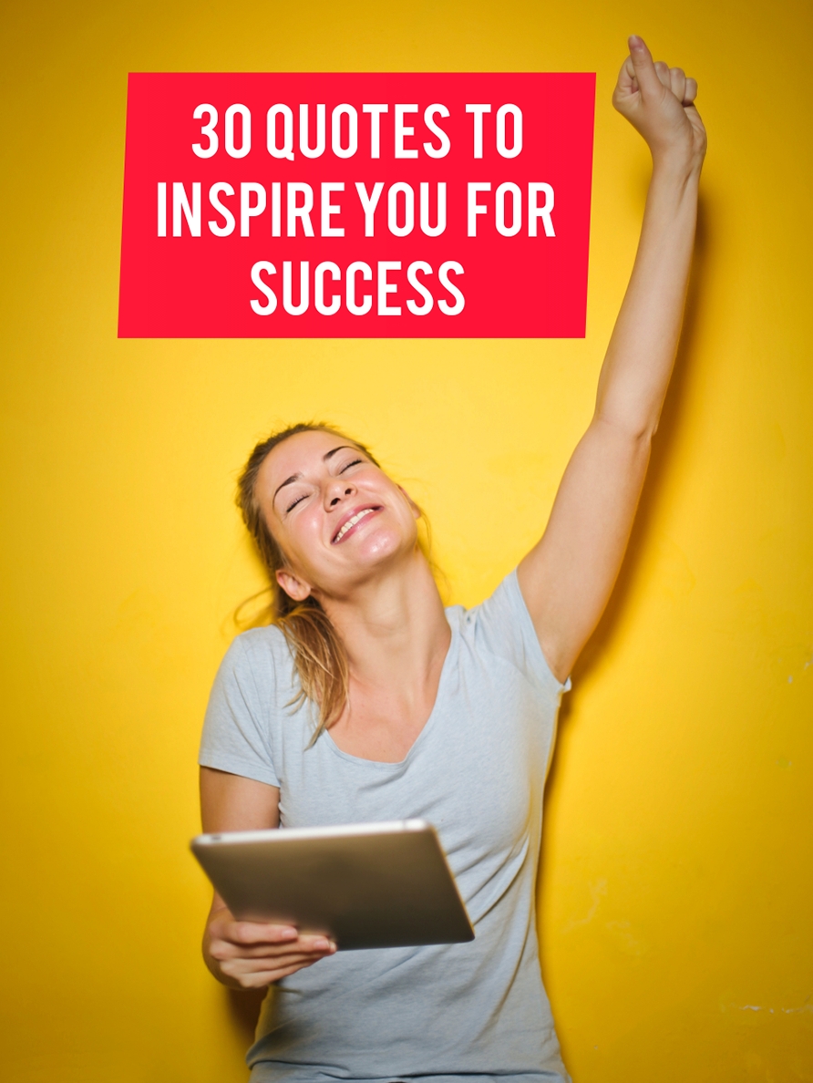 30 QUOTES TO INSPIRE YOU FOR SUCCESS | Melody Jacob