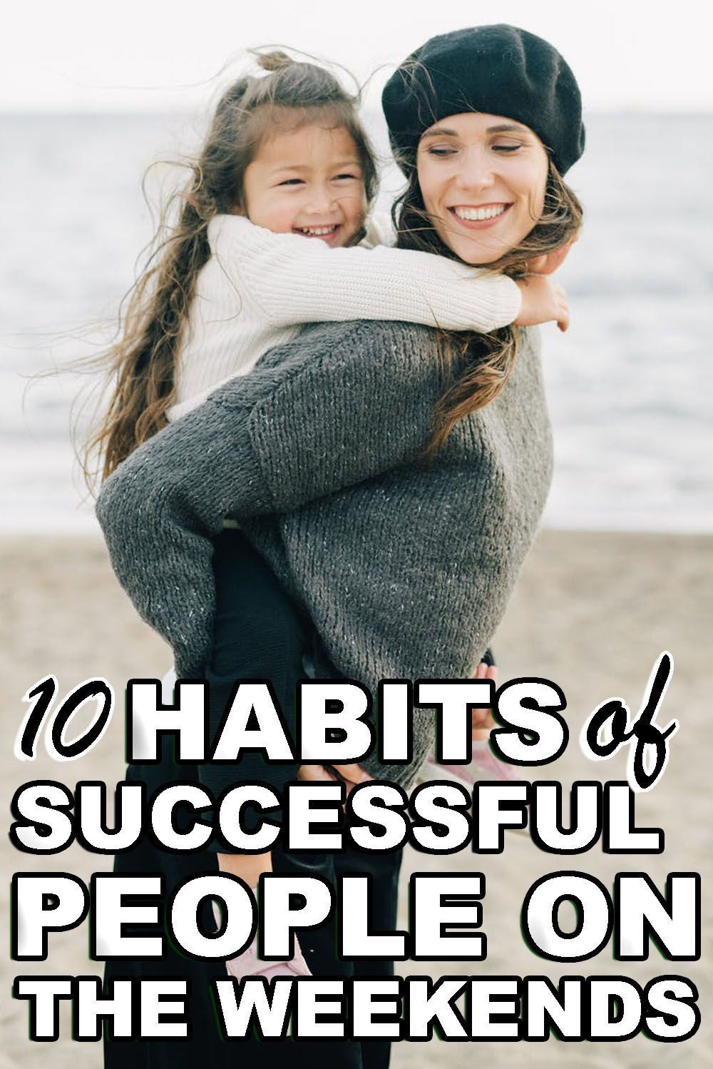10 Habits of Successful People on the Weekends | Strong Female Leaders