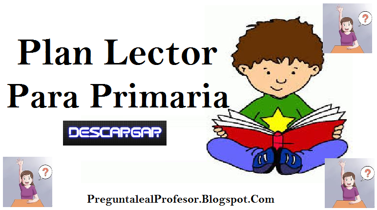 Plan Lector Para Primaria | PREGUNTALE AL PROFESOR