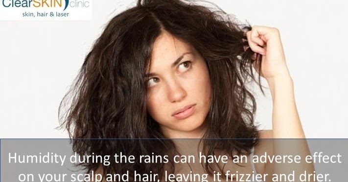 clear skin clinics: EFFECT OF HUMIDITY ON HAIR IN RAINY SEASON.