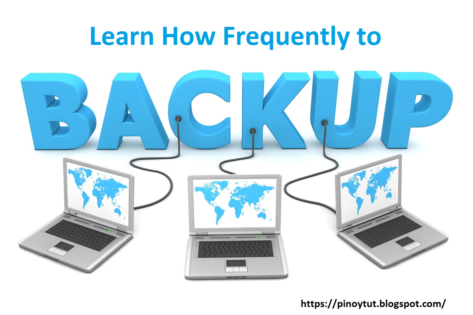 Learn how frequently to Backup | Pinoytut