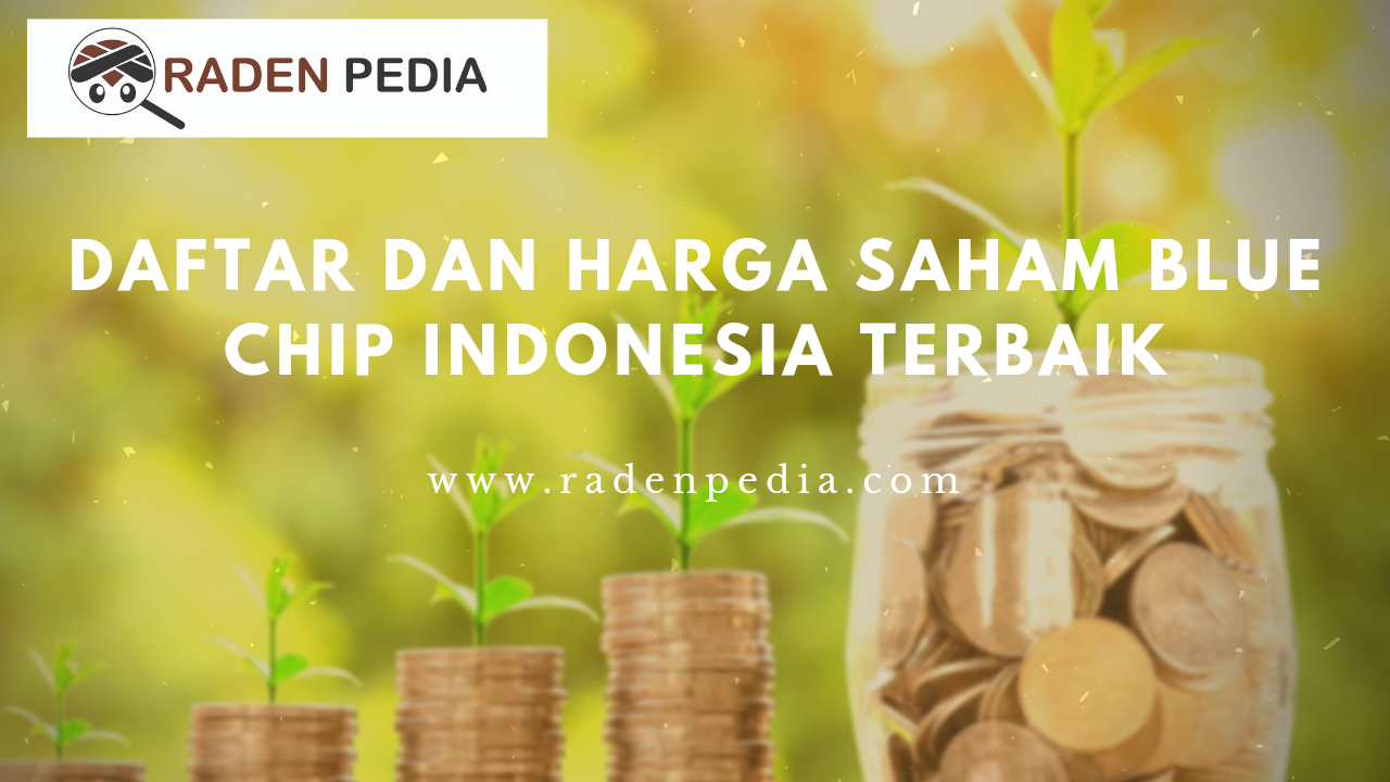 Investasi Saham Aman, Berikut 15 Daftar dan Harga Saham Blue Chip ...