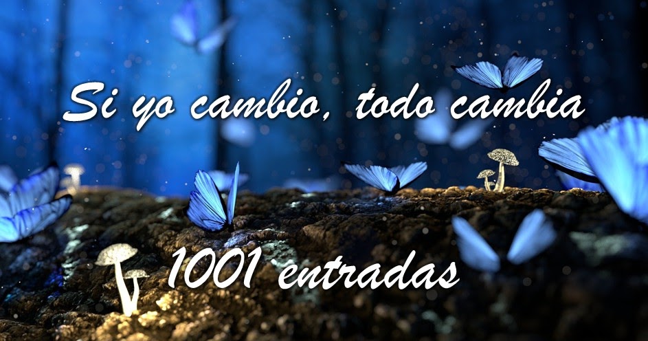 Si yo cambio, todo cambia: 1001 entradas. Hasta siempre
