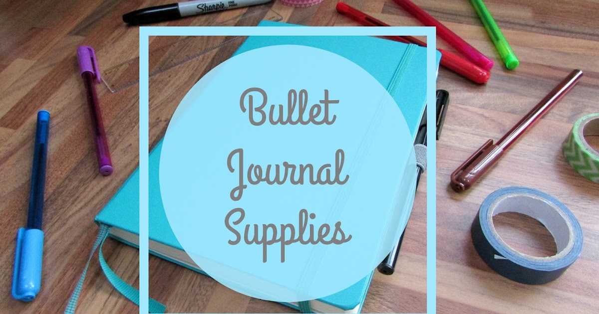Bullet Journal Supplies. - My General Life
