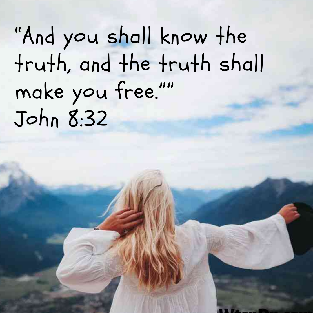 Growing Up In The Word : The Truth shall Make You Free