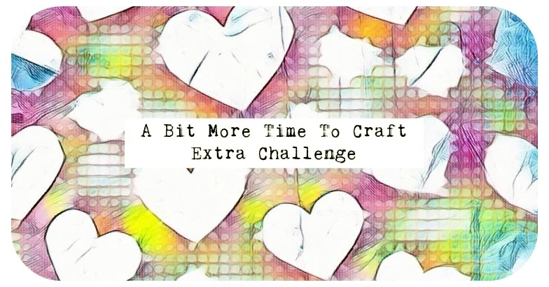 A Bit More Time To Craft Extra Challenge: Winner's CLICK HERE