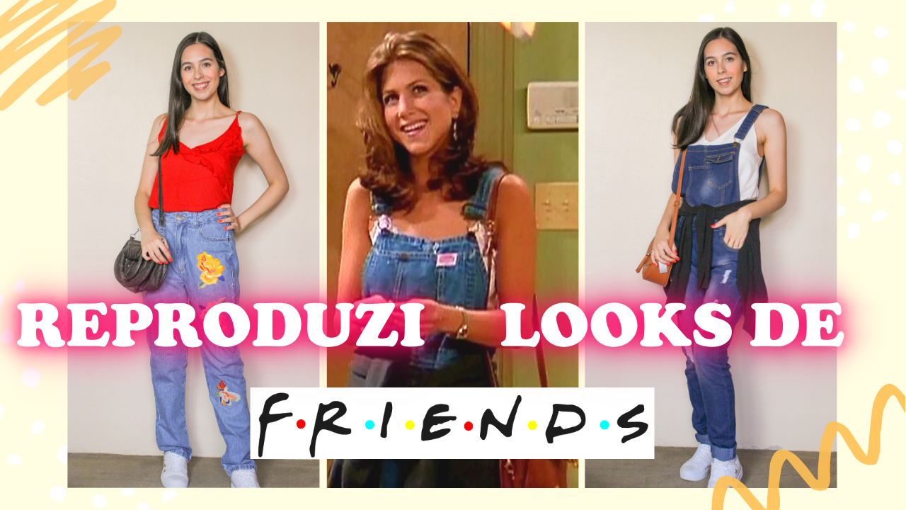 Bruna Virgínia da Silva: Reproduzindo looks de Friends!