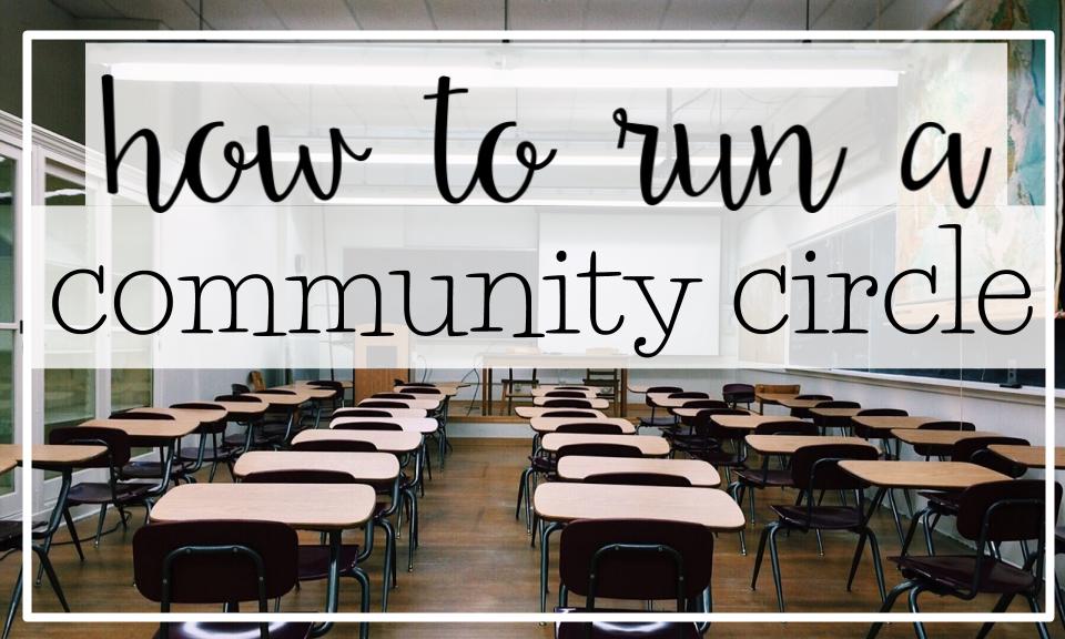How to run community circle in the secondary classroom - the small but ...