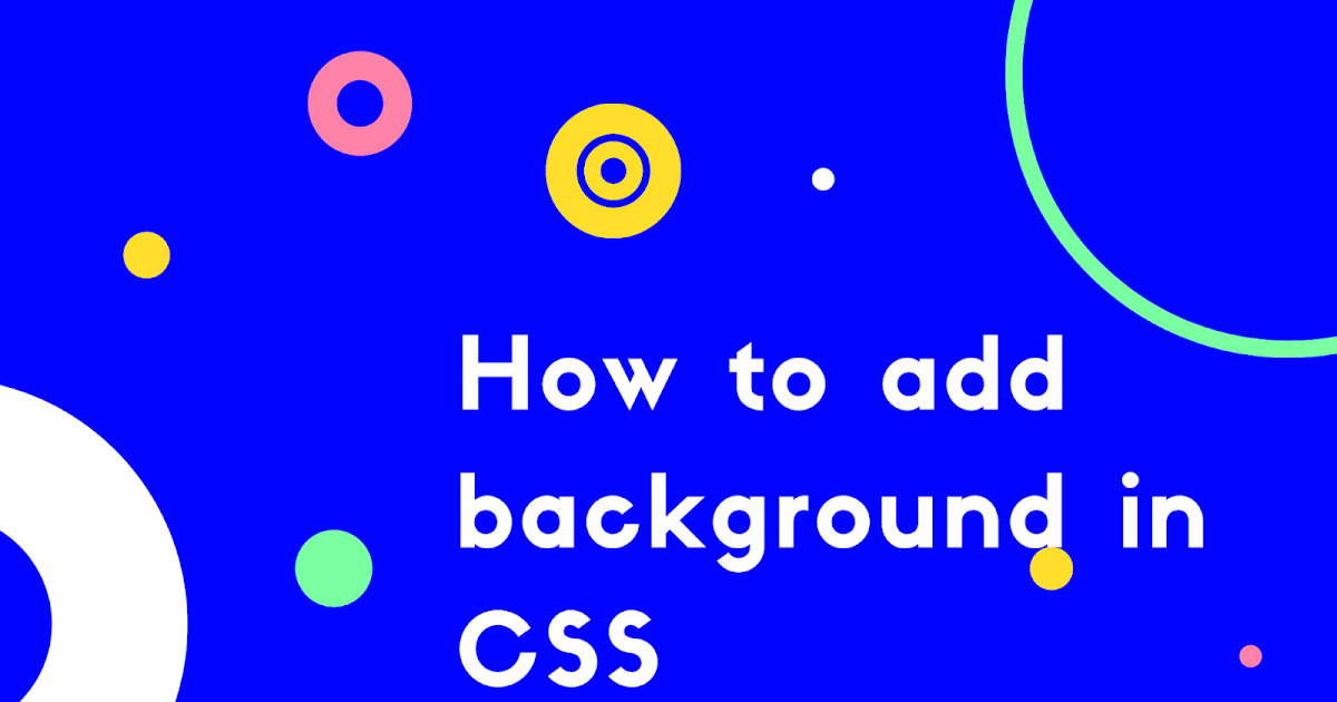 How To Add A Background Image In Css how-to-add-a-background-image-in-css