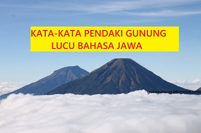 Kata-kata Pendaki Gunung Lucu Bahasa Jawa Terbaru - Go To Gunung